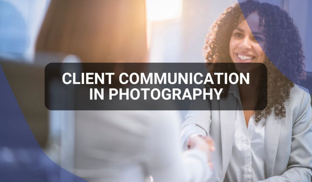 The Importance of Client Communication in Photography - Ulancer