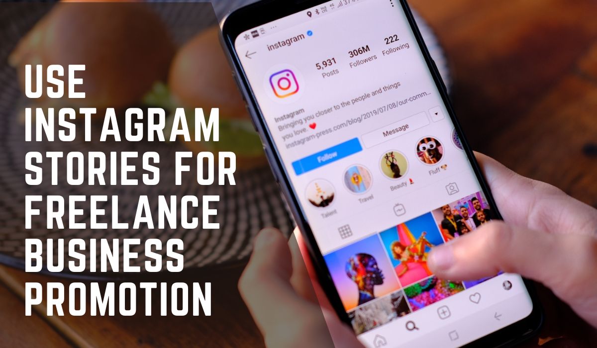 How to Use Instagram Stories for Freelance Business Promotion - Ulancer